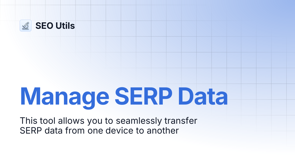 Manage SERP Data | SEO Utils