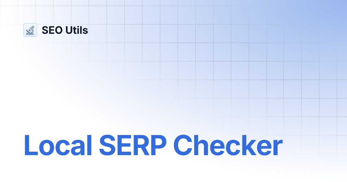 Local SERP Checker | SEO Utils